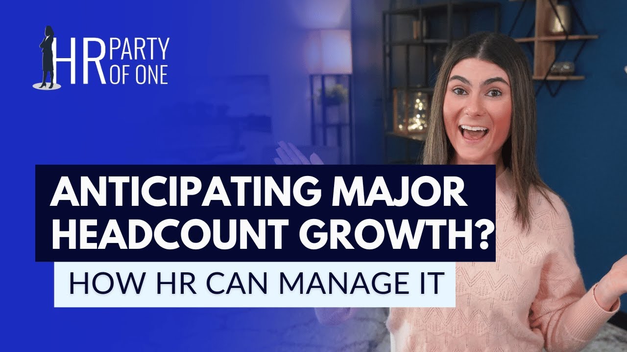 Anticipating Major Headcount Growth? Here’s How an HR Pro Can Manage It ...