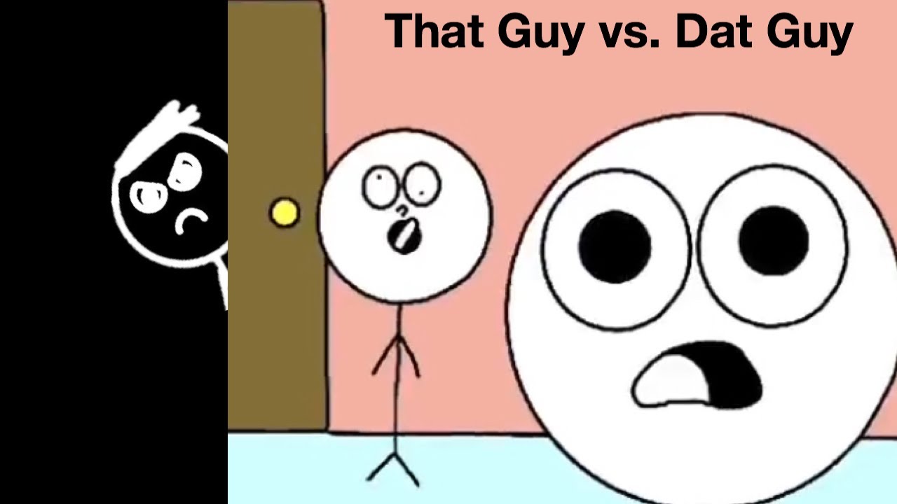Season 3 Episode 3: That Guy vs. Dat Guy - YouTube