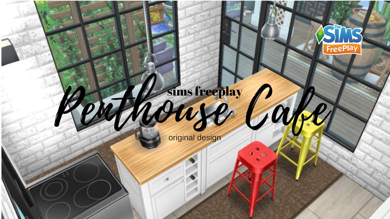 THE SIMS FREEPLAY : PENTHOUSE CAFE [ Original Design ] - City living ...