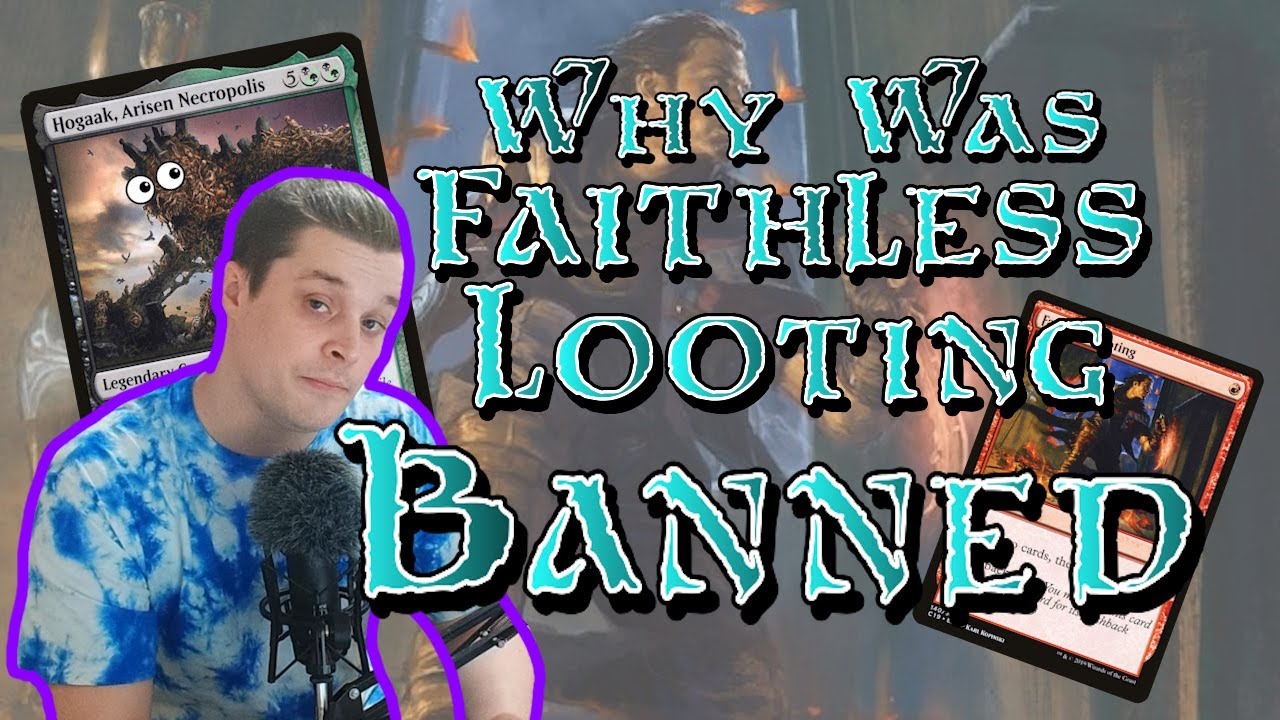 WHY IS FAITHLESS LOOTING BANNED? | Magic: The Gathering - YouTube