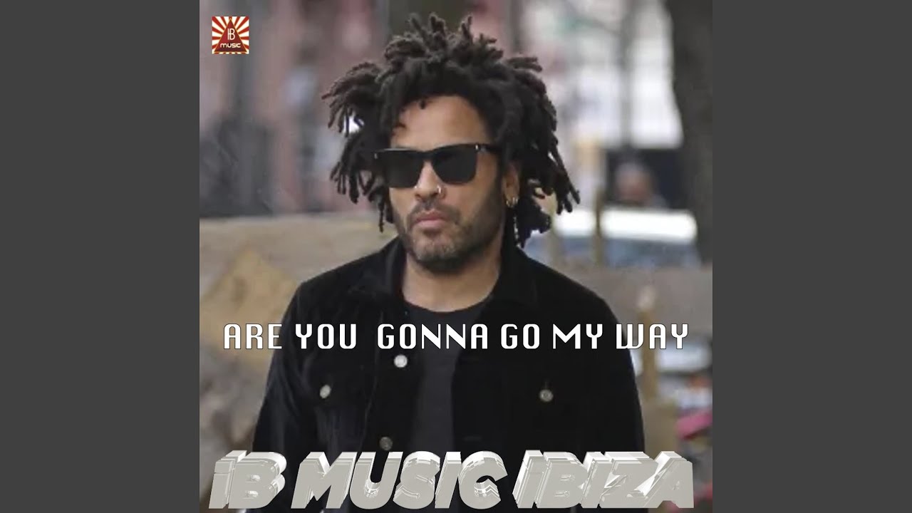 Are you gonna go my Way (Lenny Kravitz Remix) - YouTube Music