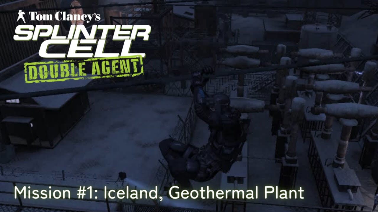 Splinter Cell: Double Agent - Mission #1: Iceland, Geothermal Plant ...