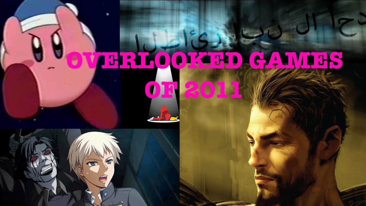 Overlooked Games of 2011 - YouTube