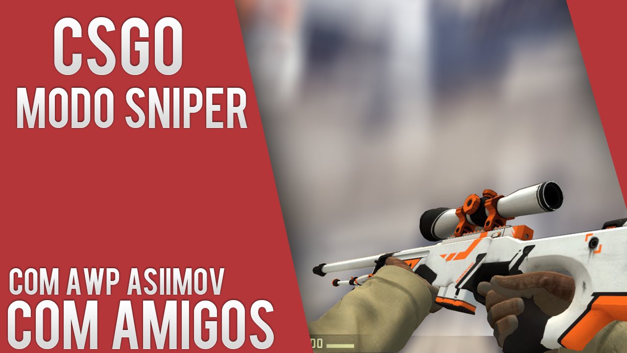 CSGO: Modo Sniper com AWP Asiimov - Ft. Amigos - YouTube