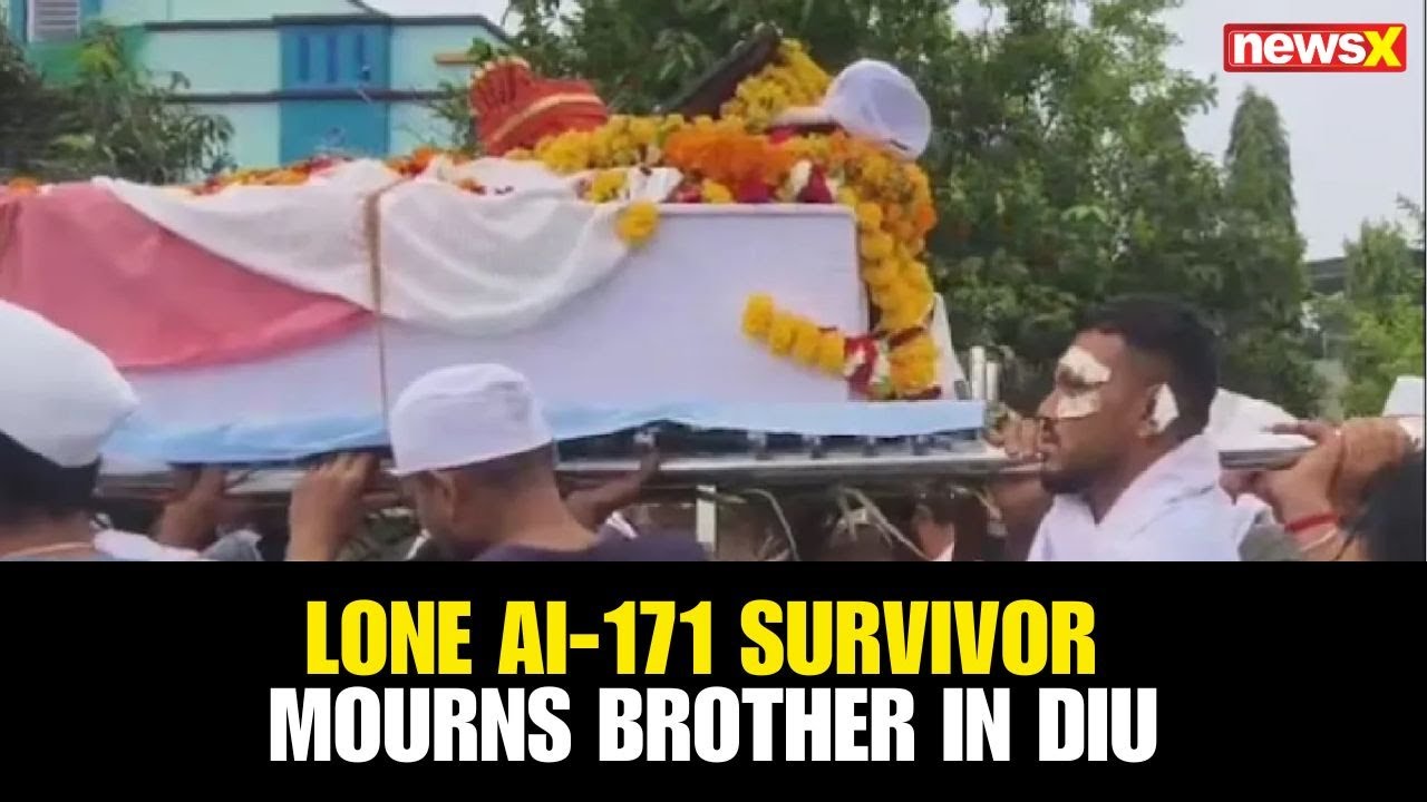 AI-171 Crash: Lone Survivor Bids Farewell to Brother Ajay Ramesh in Diu ...