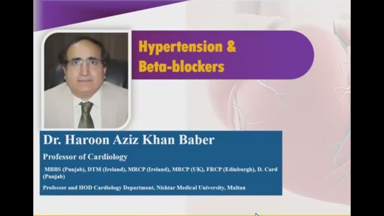 Hypertension and Beta blockers by Dr Haroon Aziz Khan - YouTube