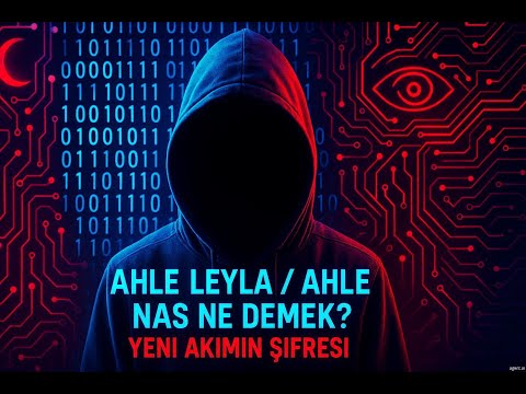 Ahle Leyla Ahle Nas Ne Demek? Yeni Akımın Şifresi! #ahleleyla
