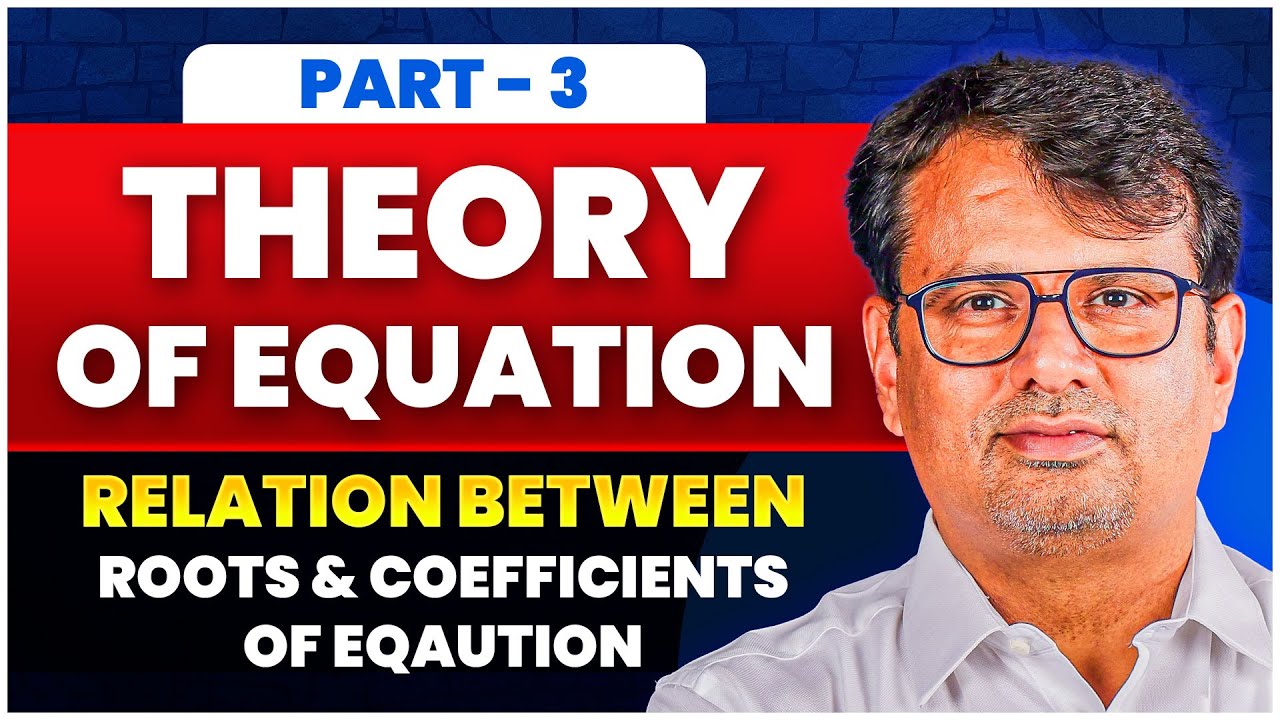 Theory of Equation | Relation Between Roots & Coefficients | Examples ...