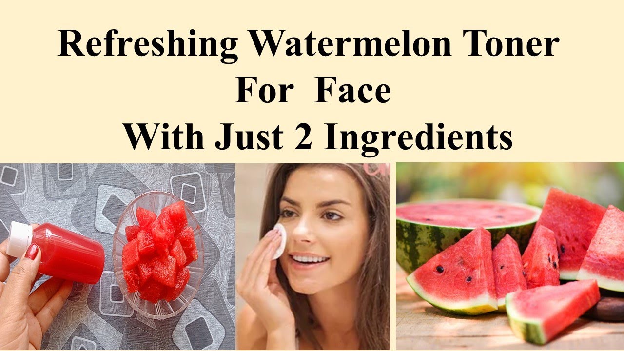 Homemade Watermelon Toner | How To make Watermelon Toner at Home - YouTube