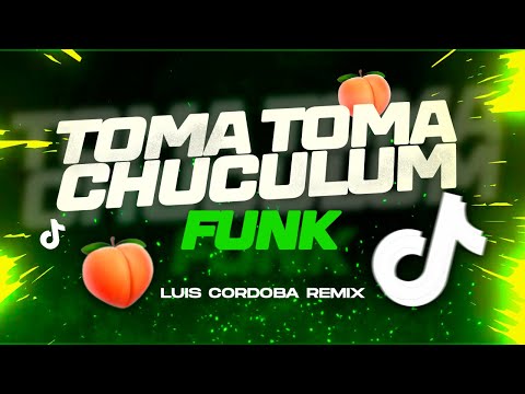 TOMA TOMA CHUCULUM FUNK TREND (Viral Tik tok) LUIS CORDOBA REMIX
