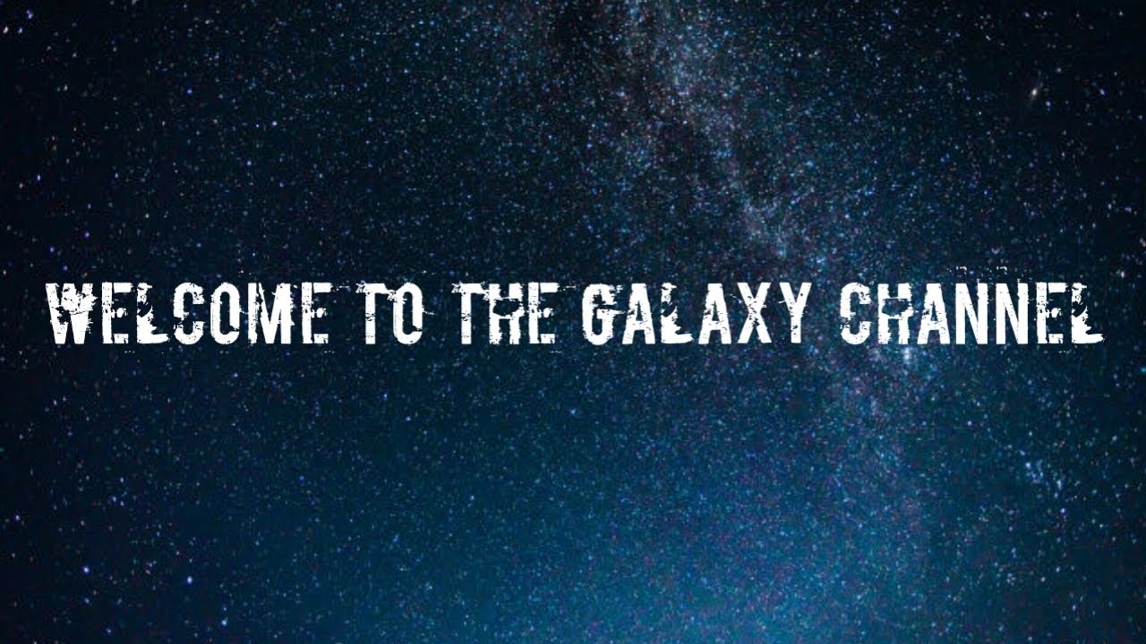 Welcome to the galaxy channel ☄️Start job - YouTube