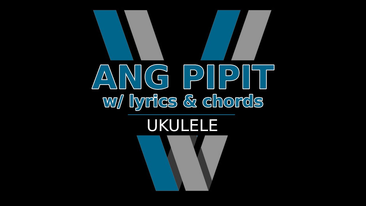ANG PIPIT - Ukulele Play Along | V Kalele - YouTube