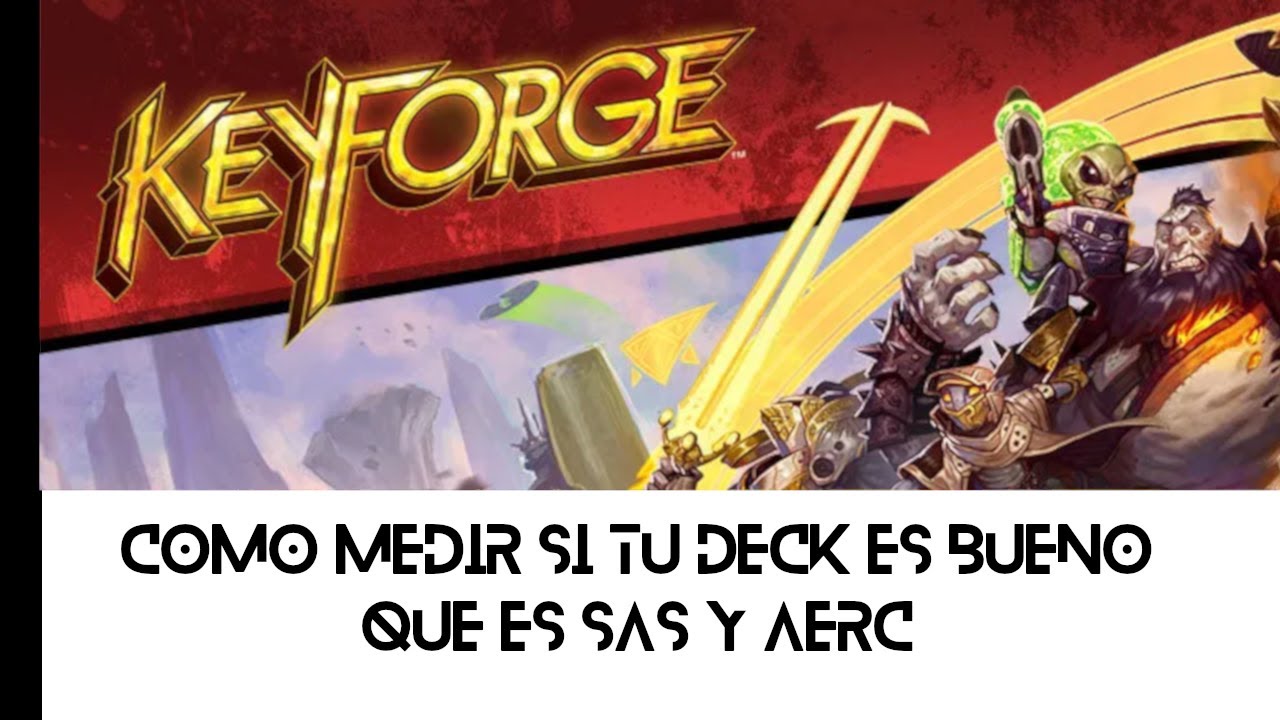 KeyForge | ¿Cómo saber si tu deck es bueno? Qué es el SAS y AERC - YouTube