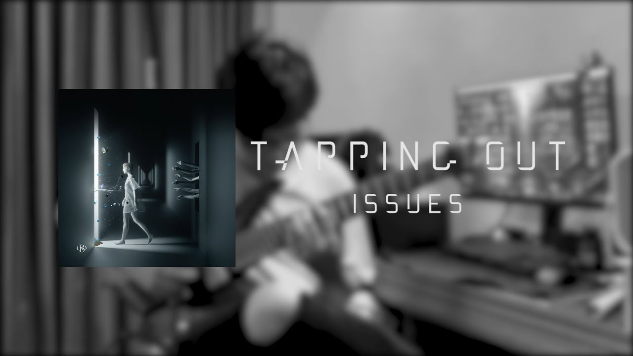 TAPPING OUT - ISSUES l Guitar Cover + TAB Screen (GOC Ilumina 8 Strings ...