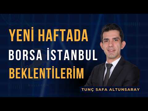 Yeni Hafta Borsa İstanbul(#borsa) Beklentilerim - Tunç Safa Altunsaray (14Eylül2026-18Eylül 2026)