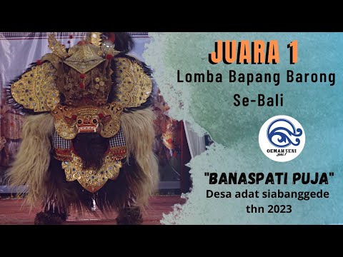 JUARA 1 | Lomba bapang barong se-bali , desa adat sibanggede ...