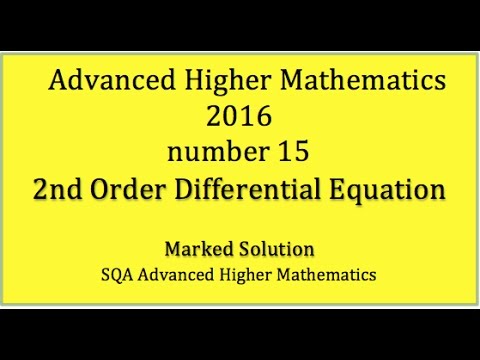 2016 SQA Advanced Higher Mathematics No. 15 2nd Order Differential ...