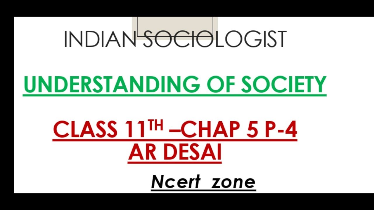 L-25|| Indian sociologist ||class 11th sociology ||chap 5 |AR desai ...