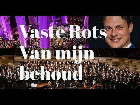 Vaste Rots van mijn behoud | Het Hollands Mannenkoor o.l.v. Joost van ...