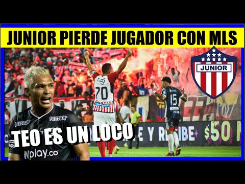 JUNIOR de BARRANQUILLA PIERDE JUGADOR con MLS PIPE SIERRA TEO Gutierrez ...