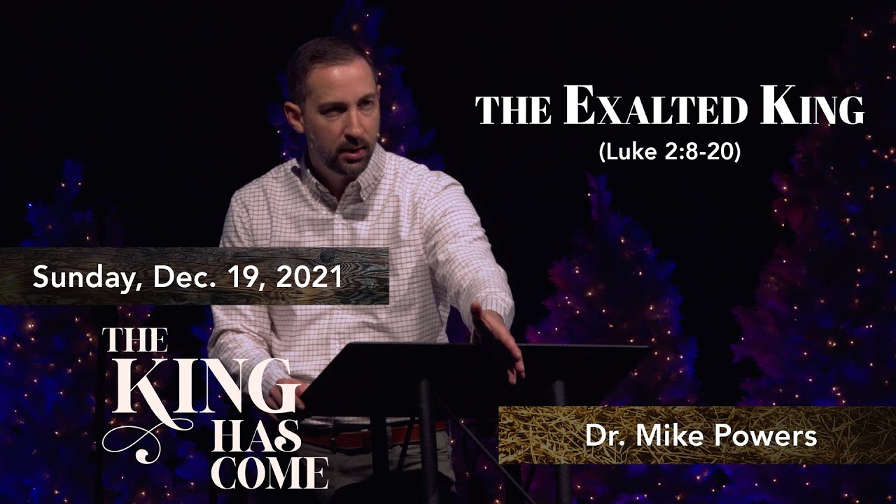 The Exalted King (Luke 2:8-20) - December 19, 2021 - Luke 2:8-20 ...