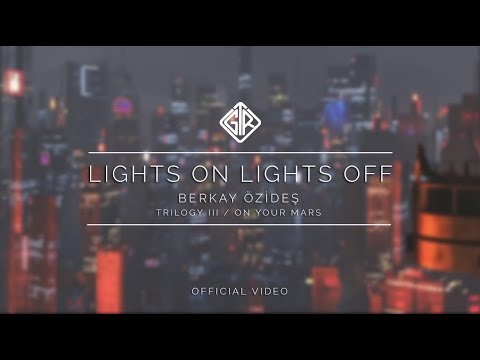 Lights On Lights Off [Official Video] - Berkay Özideş