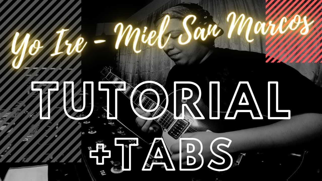 YO IRE - MIEL SAN MARCOS (TUTORIAL GUITARRA + TABS) - YouTube
