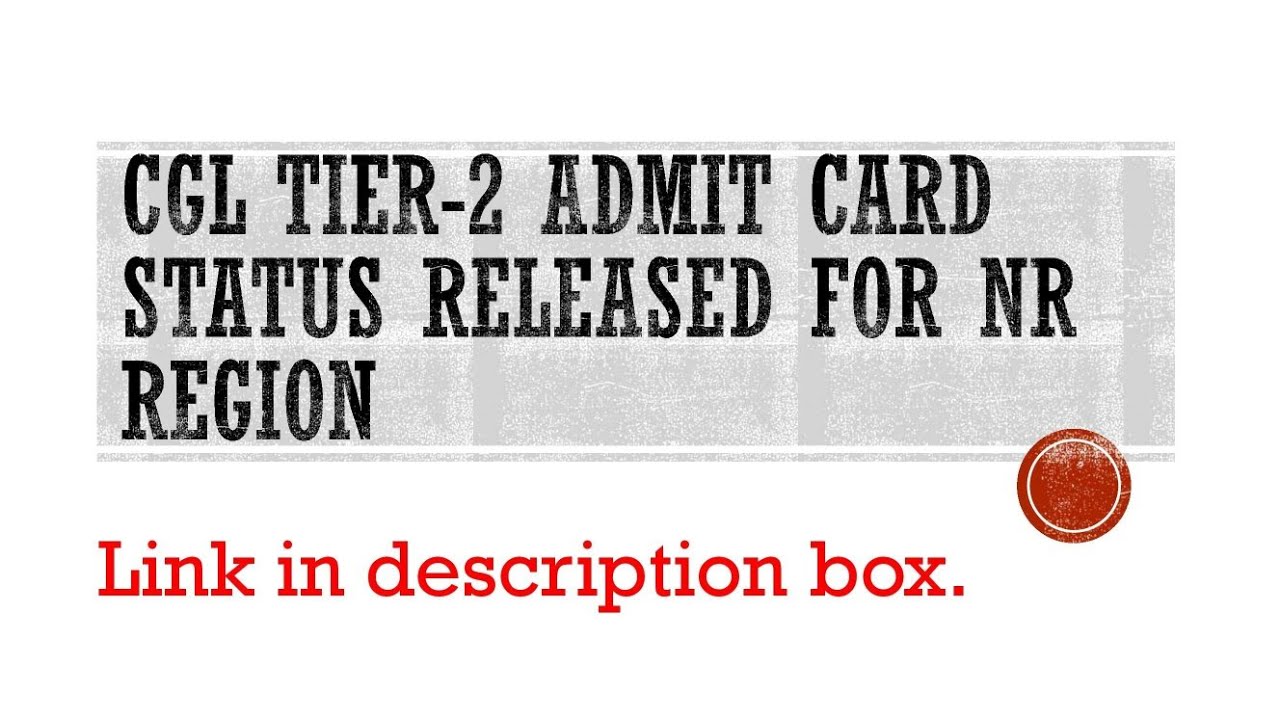 SSC CGL TIER-2 ADMIT CARD STATUS RELEASED FOR NORTHERN REGION// SSC CGL ...