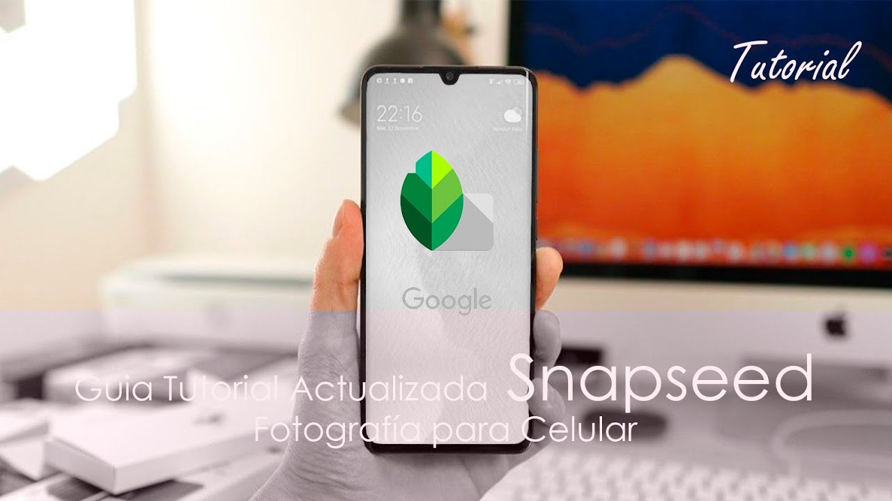 Guia Tutorial Actualizada Snapseed / Fotografía para Celular - YouTube