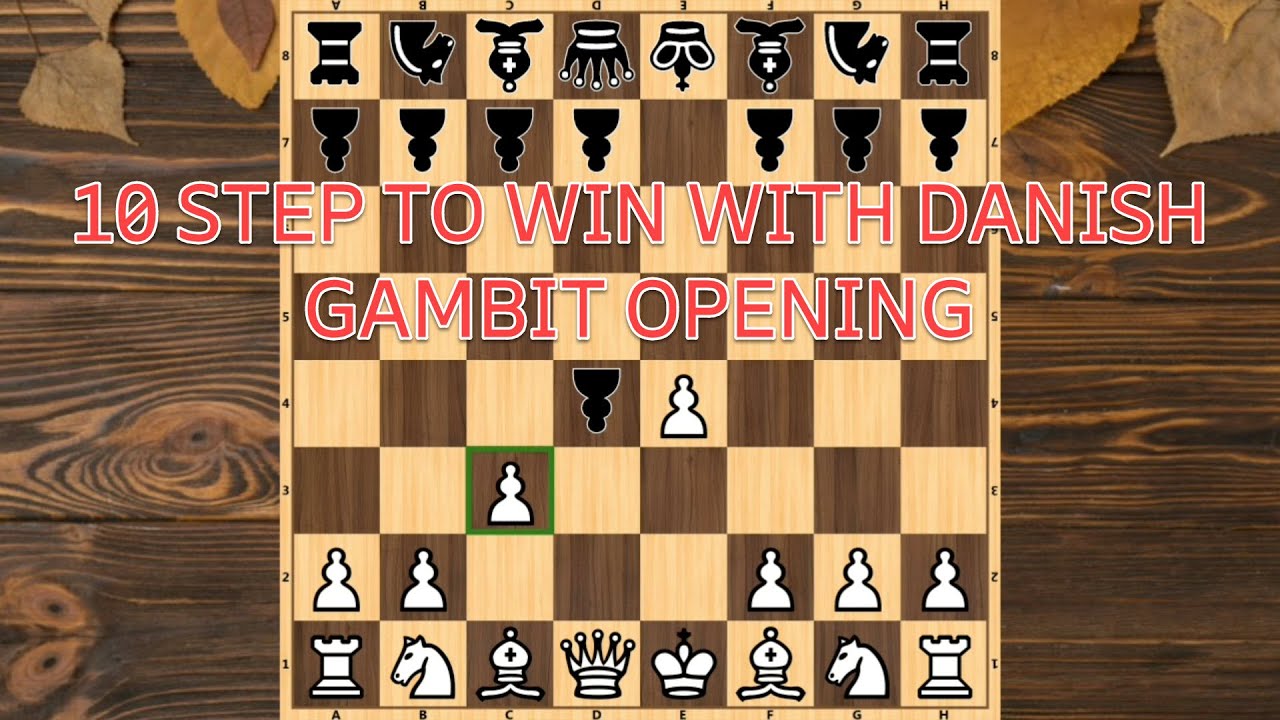 10 STEP WIN A GAME WITH DANISH GAMBIT OPENING [GM PLAY] #2 - YouTube