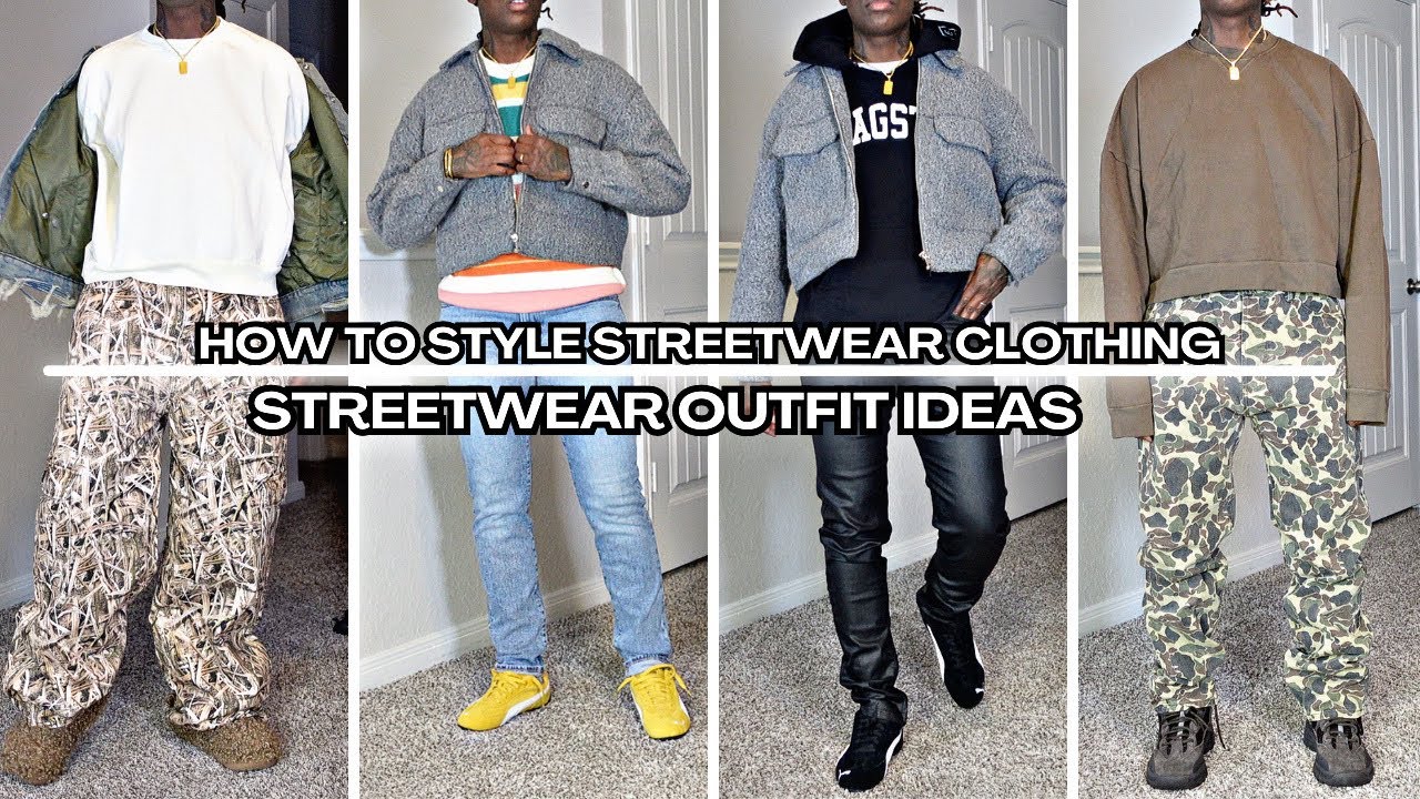 How To Style Streetwear Clothing | STREETWEAR Outfit Ideas | Styling ...