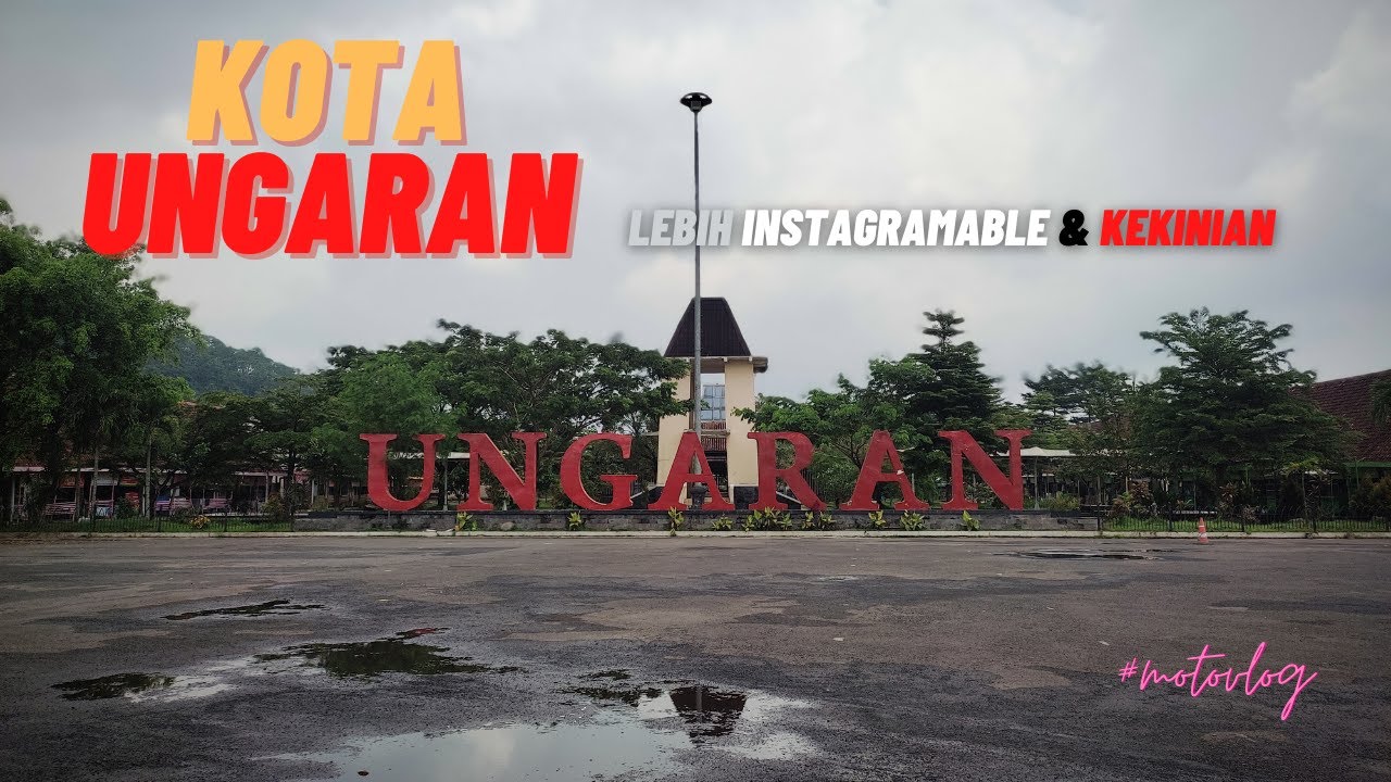 Kota Ungaran kota yang Instagramable - YouTube