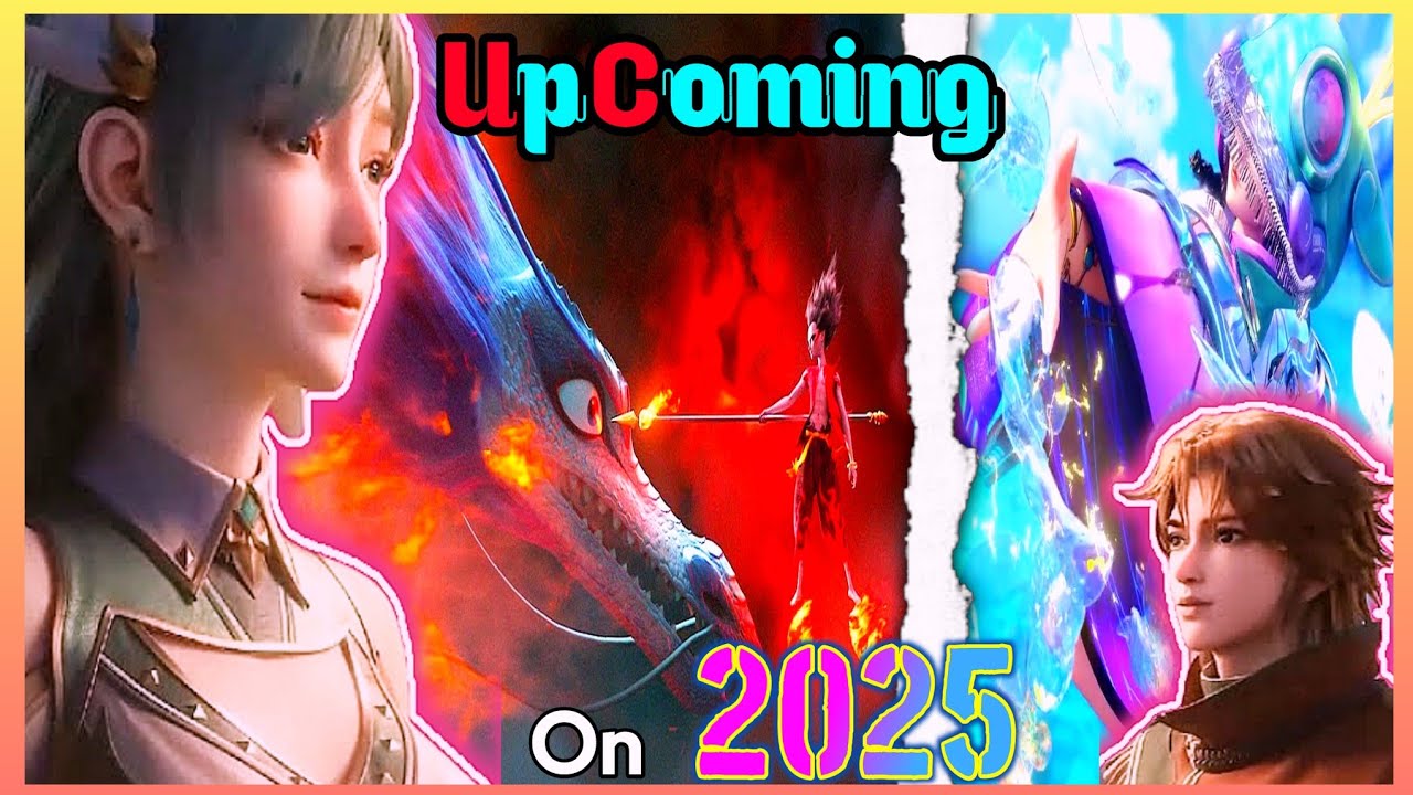 Top 5 Best Upcoming Donghua On 2025 //Ane Wale Saal Ke 5 BTTH Jesa ...