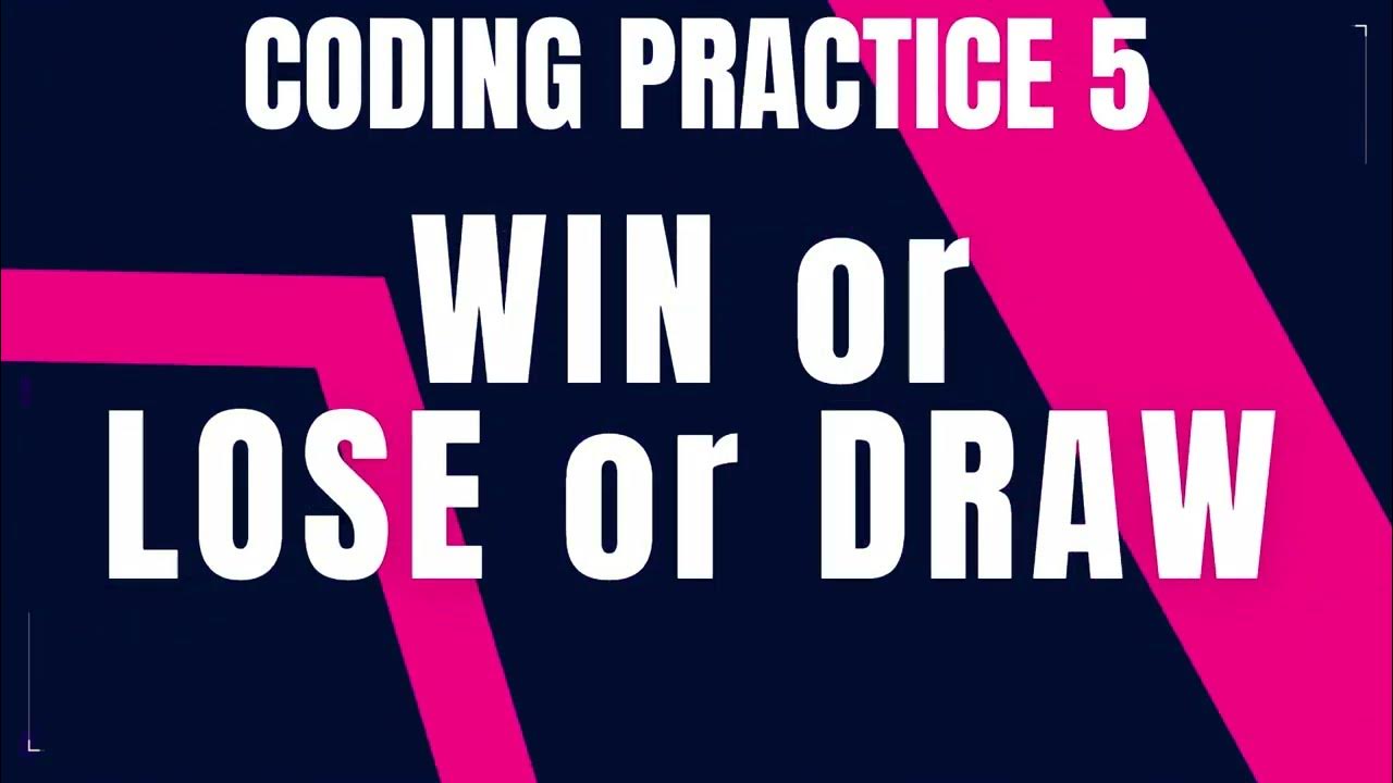 Win Or Lose Or Draw Coding Practice 5 Python Coding Tips Tricks Nxtwave Ccbp 4 0 Telugu