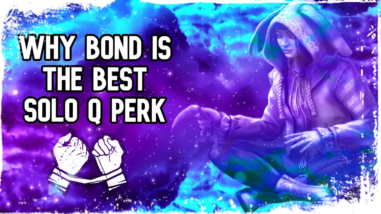 Why Bond Is The Best Solo Q Perk - Dead by Daylight - YouTube
