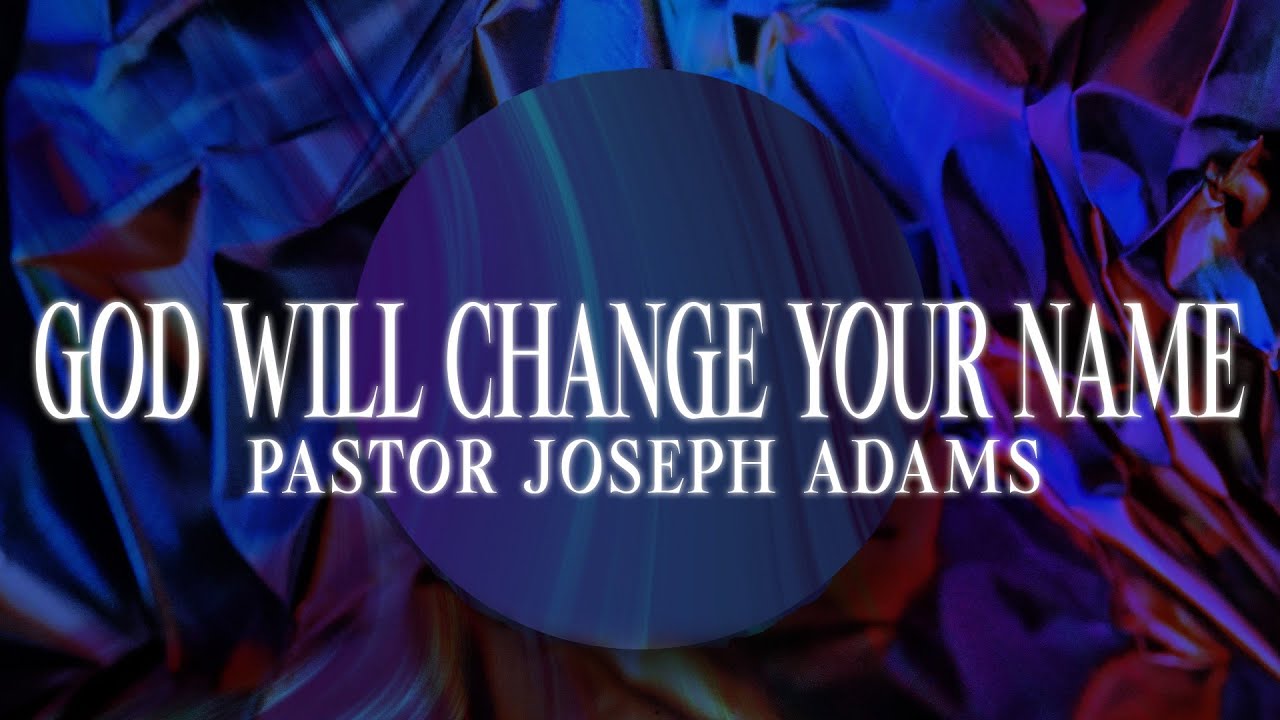 05.07.23 PM Pastor Joseph Adams "God Will Change Your Name" - YouTube