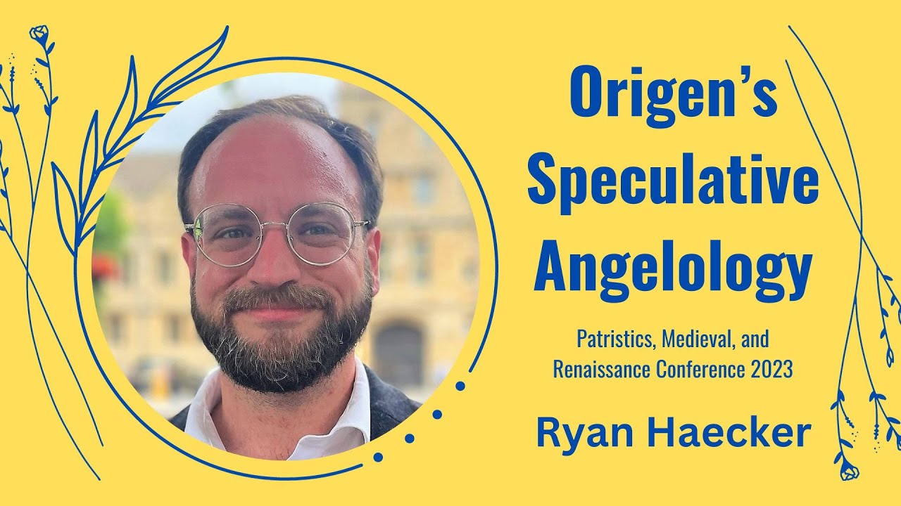 Origen's Speculative Angelology, Dr. Ryan Haecker | PMR Conference 2023 ...