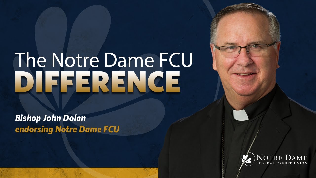 Bishop John Dolan on the Notre Dame FCU Difference - YouTube