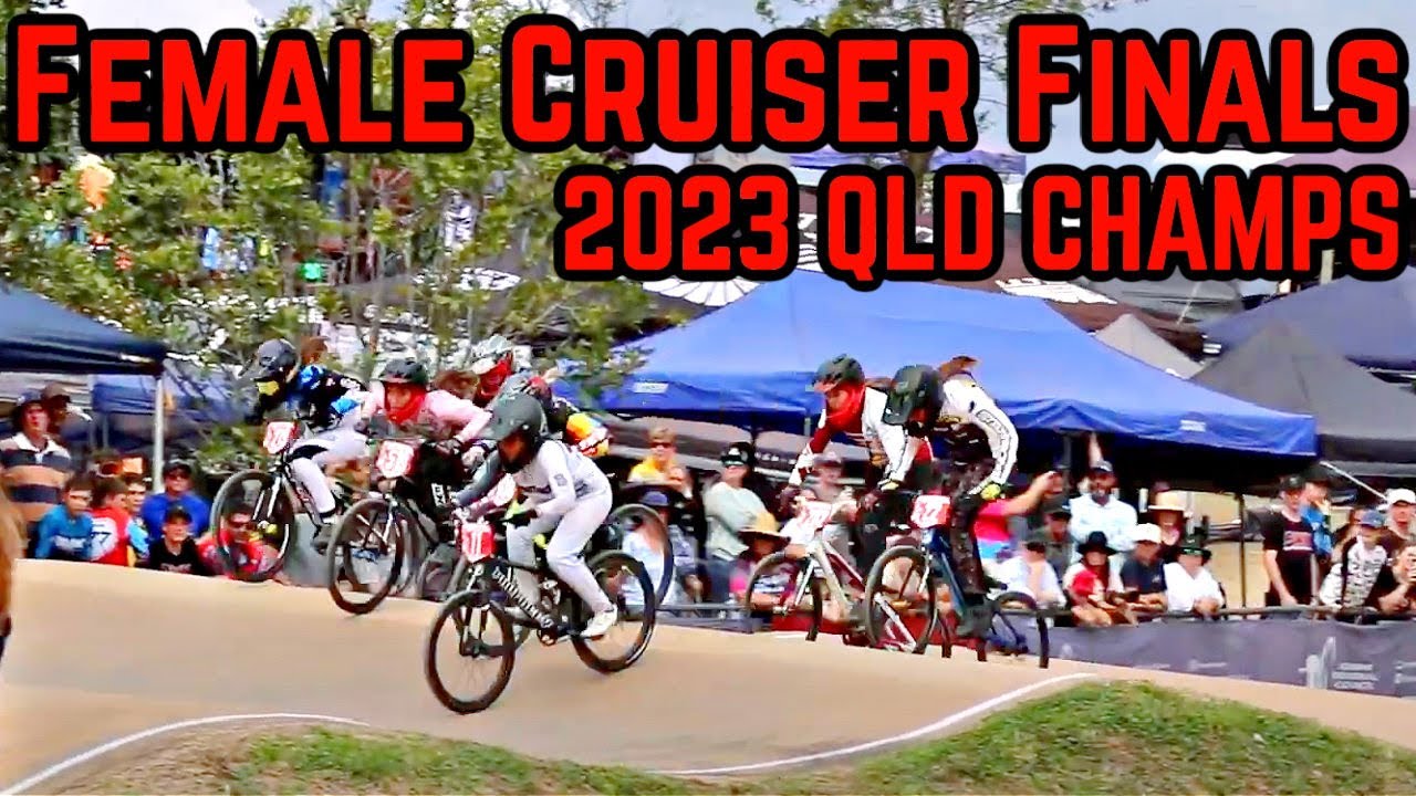 FEMALE CRUISER FINALS // 2023 Auscycling BMX QLD State Championships ...