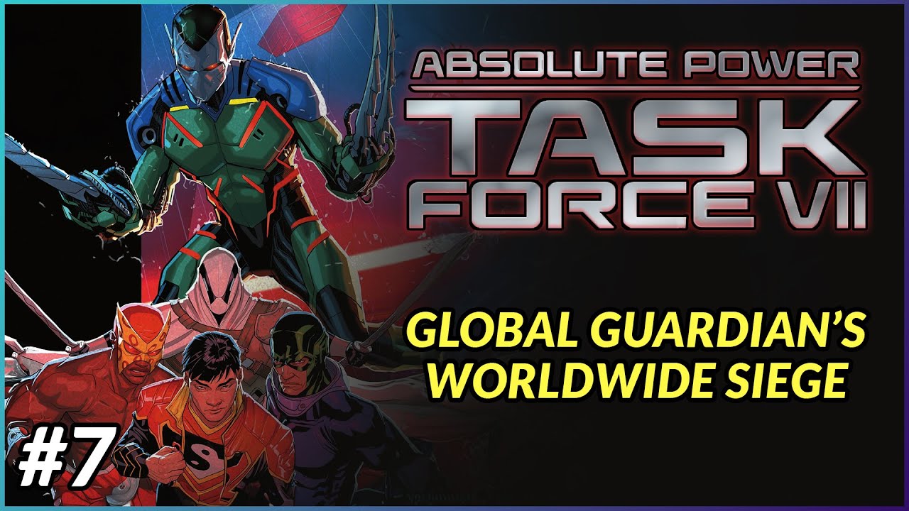 GLOBAL GUARDIAN'S WORLDWIDE SIEGE | Task Force VII #7 In-Depth Review ...
