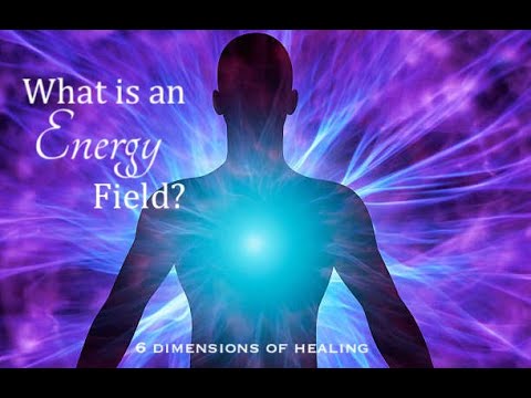 What is an Energy Field and How Does it Work For You? - YouTube