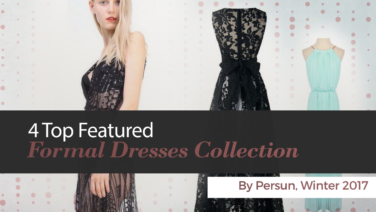 4 Top Featured Formal Dresses Collection By Persun, Winter 2017 - YouTube