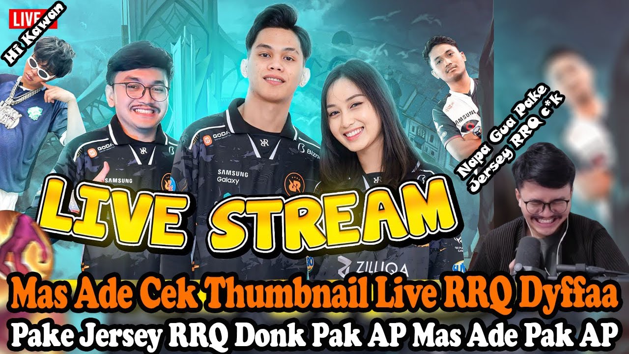 Mas Ade Cek Thumbnail Live RRQ Dyffaa Pake Jersey RRQ Donk Pak AP Mas ...