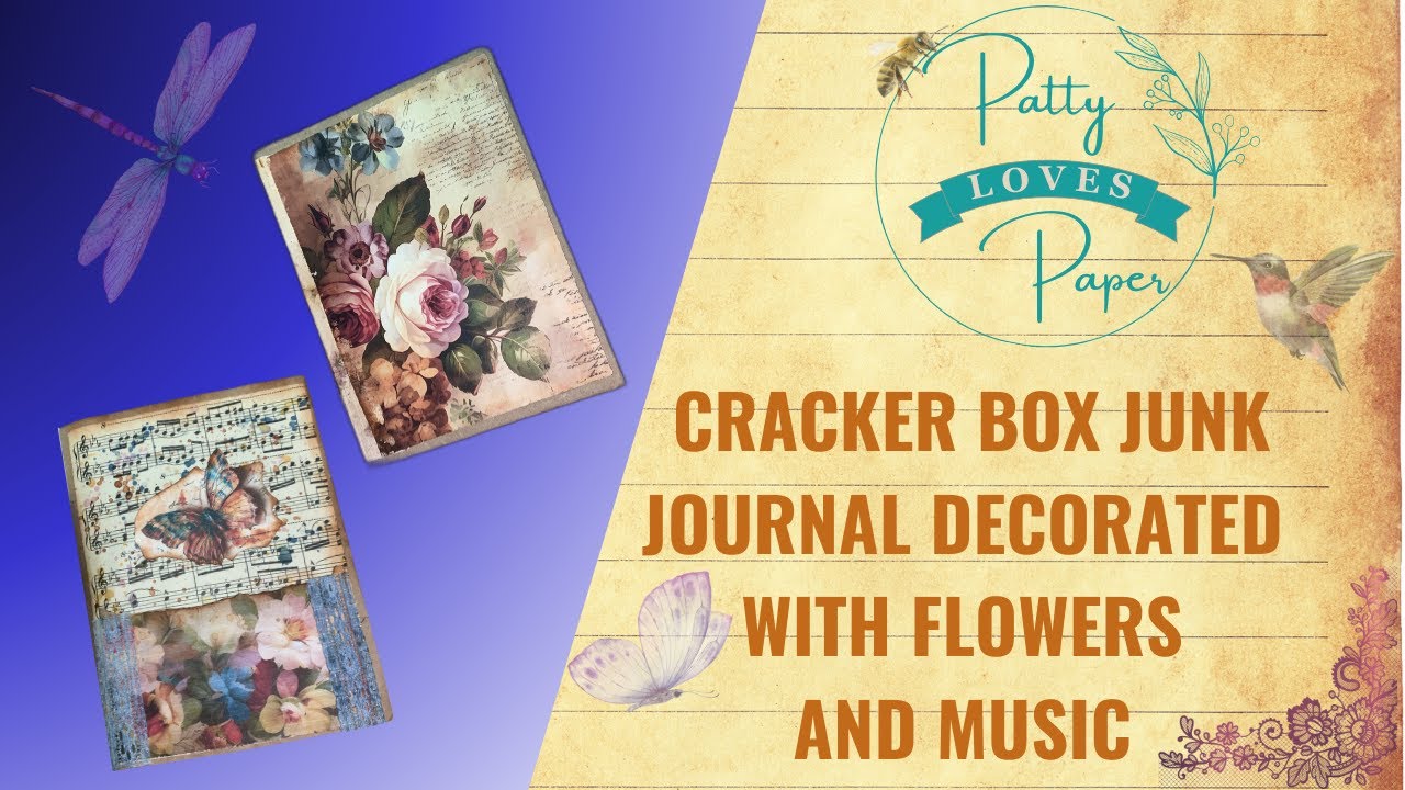 Covering the Cracker Box Junk Journal With Flowers and Decorating the ...