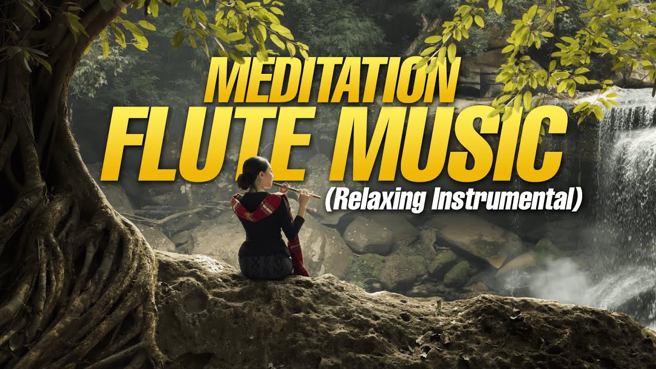 Meditation Flute Music Relaxing Instrumental | Bamboo Flute ...