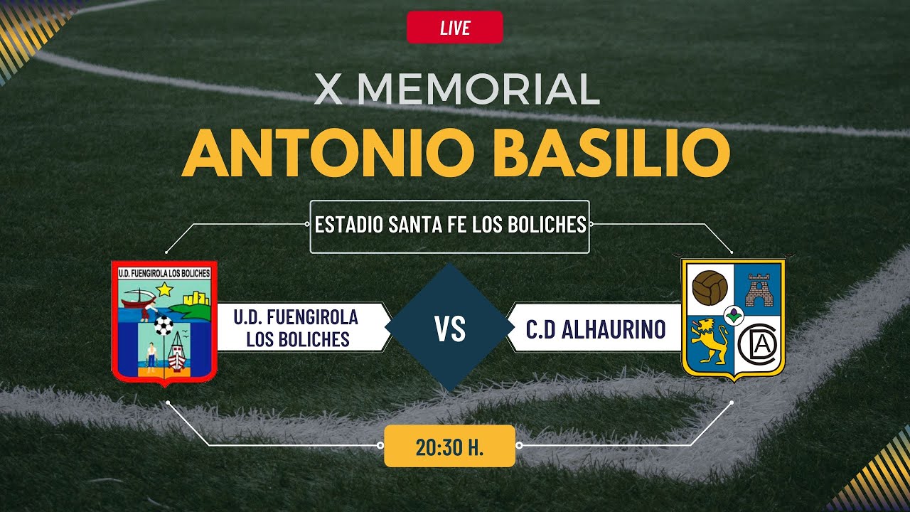 X Memoria Antonio Basilio U.D. Fuengirola Los Boliches vs C.D ...