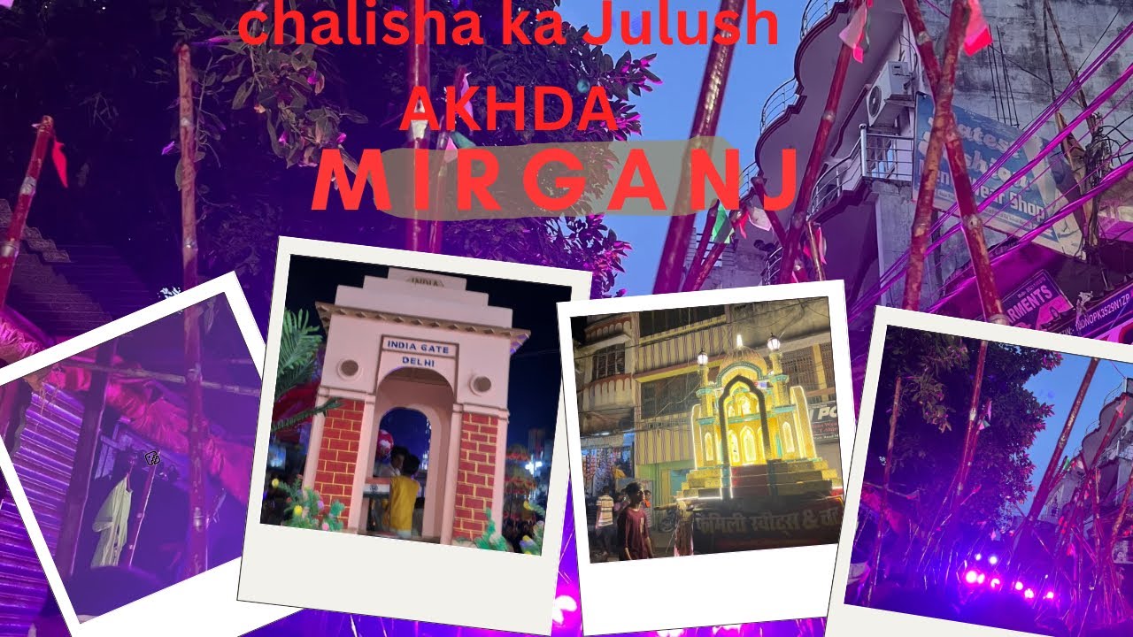 Mirganj chalisha ka Julush&Akhda Half of the fun of Chalisha was ...