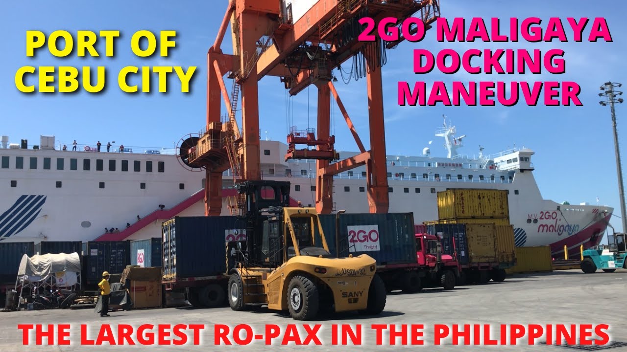 Port of Cebu City, Philippines | 2GO Maligaya Docking Maneuver ...