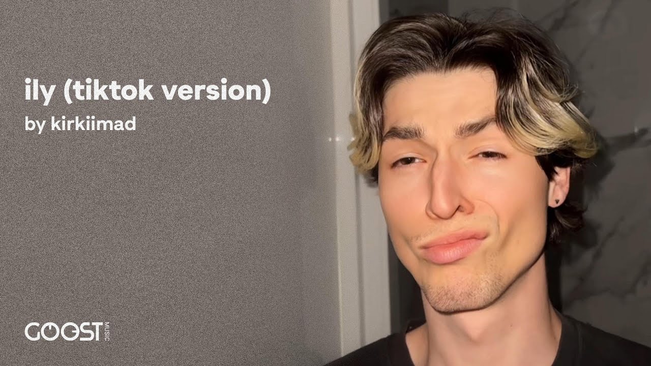 kirkiimad - ily (tiktok version) - YouTube