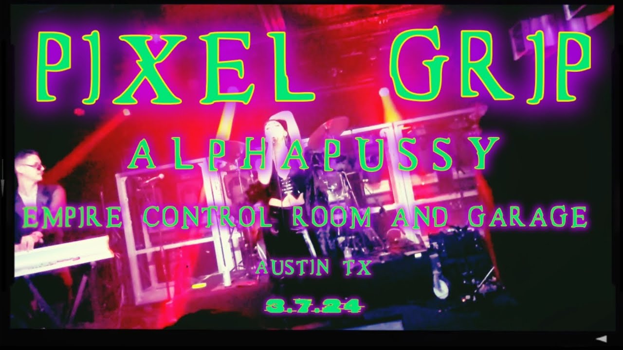 PIXEL GRIP - ALPHAPUSSY (BEST LIVE PERFORMANCE) - YouTube